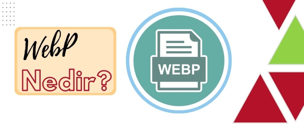 WebP Nedir? WebP Nasıl Yapılır? (WebP to JPG & PNG)